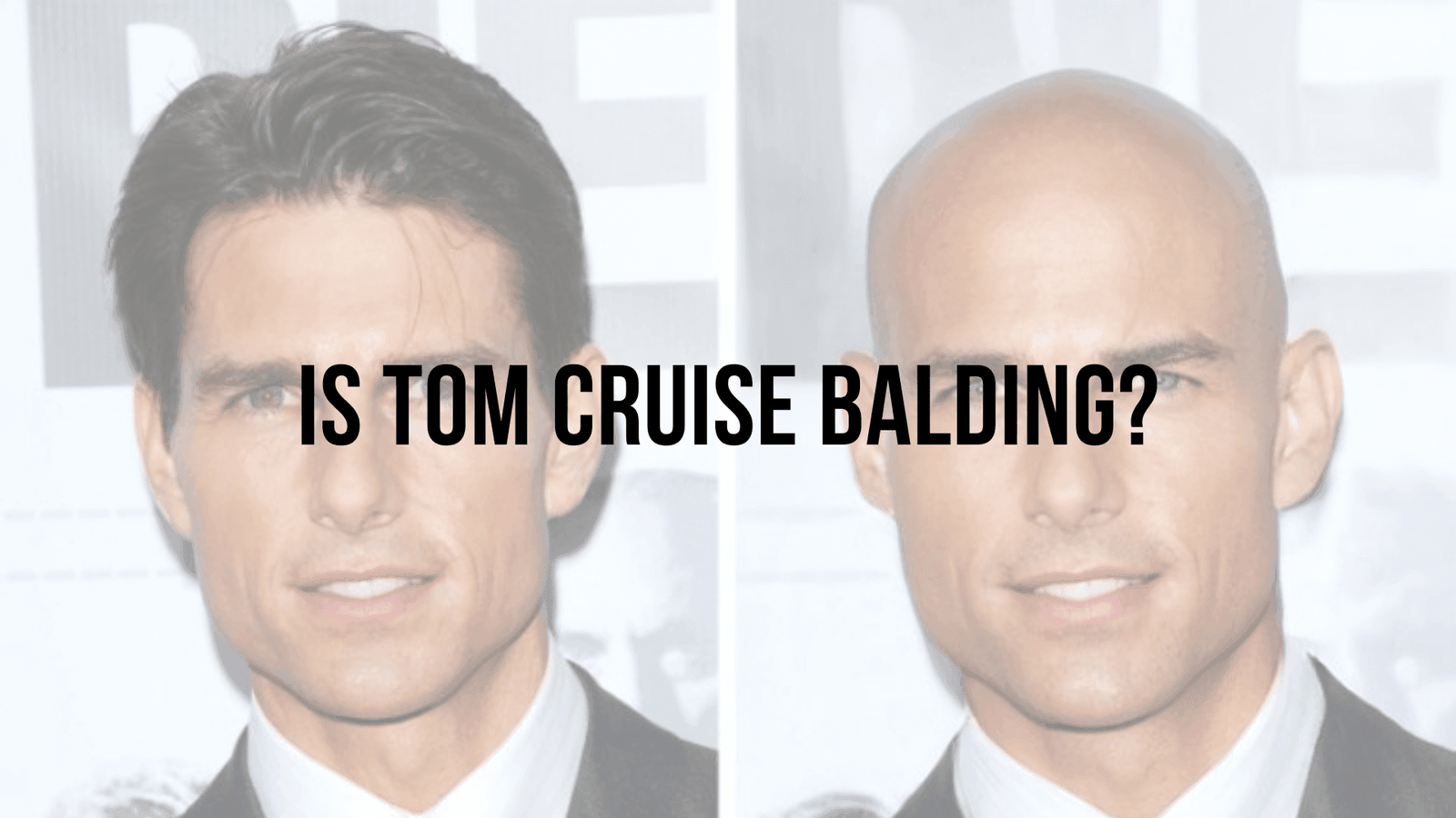 The Truth About Tom Cruise's Hair: Is He Bald or Not? - BALD LIFESTYLE