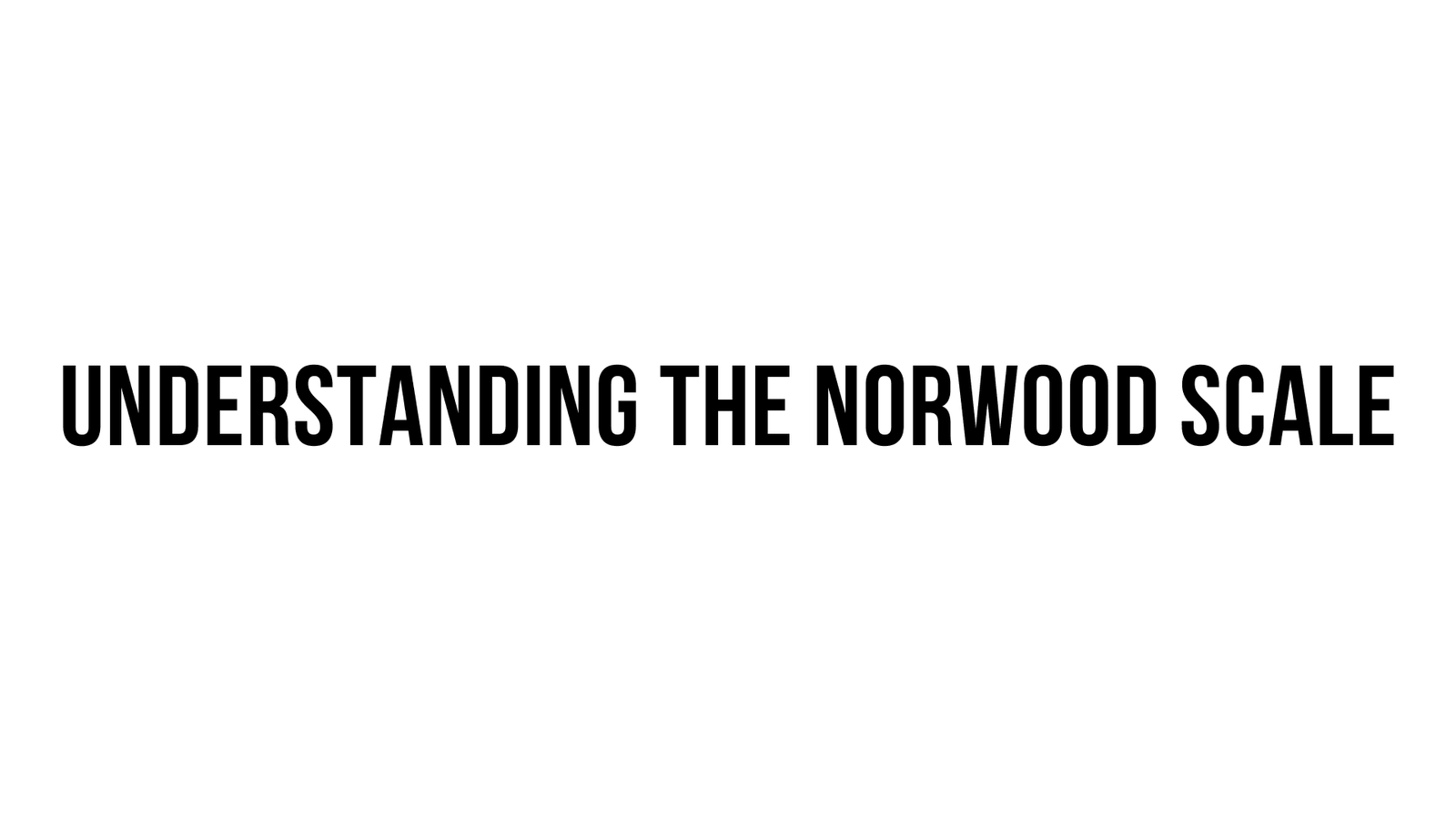 The Norwood-Hamilton scale: how far has your baldness progressed ...
